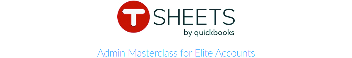 TSheets Admin Masterclass - Elite