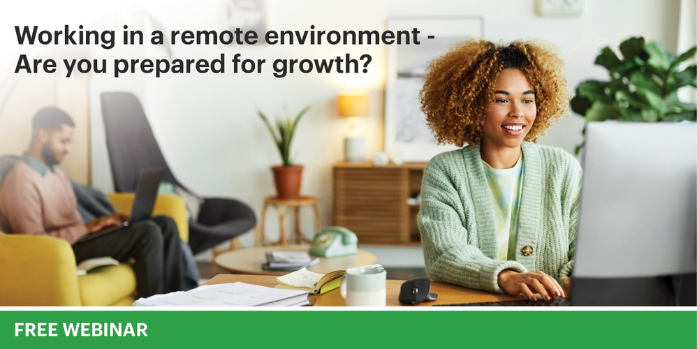 Working in a remote environment - Are you prepared for growth?